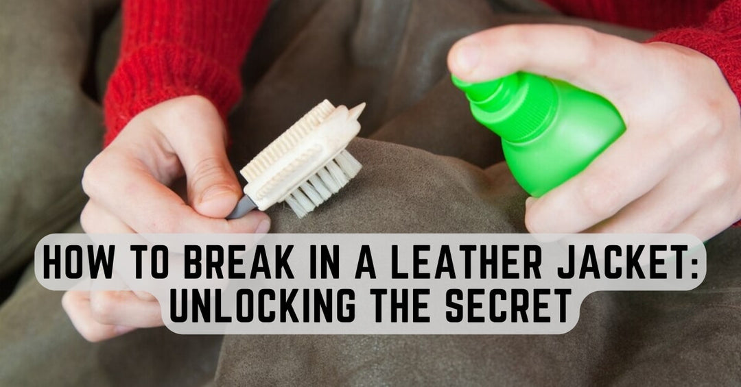 How to Break in a Leather Jacket: Unlocking the Secret – Lusso Leather