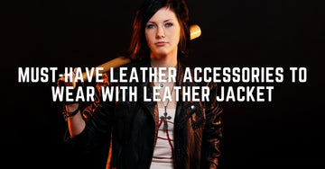 10 Must-Have Leather Accessories to Wear with Leather Jacket – Lusso ...